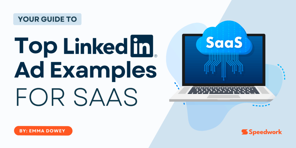 The Top LinkedIn Ad Examples for SaaS - Speedwork